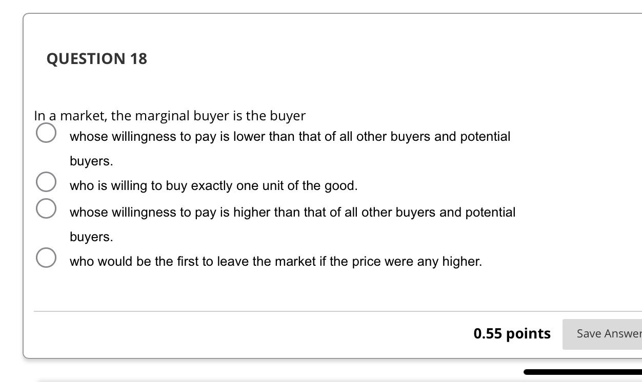 Solved QUESTION 18In a market, the marginal buyer is the | Chegg.com
