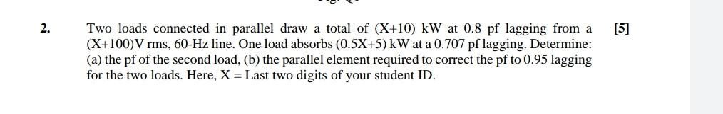 Solved 2. [5] Two loads connected in parallel draw a total | Chegg.com