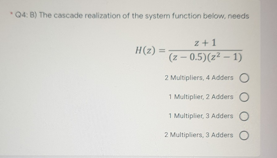 Solved *Q4: B) The cascade realization of the system | Chegg.com