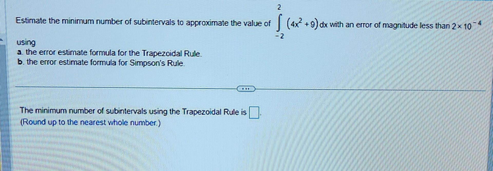 Solved Estimate the minimum number of subintervals to | Chegg.com