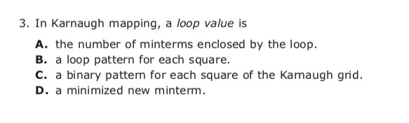 Solved 3. In Karnaugh mapping, a loop value is A. the number | Chegg.com