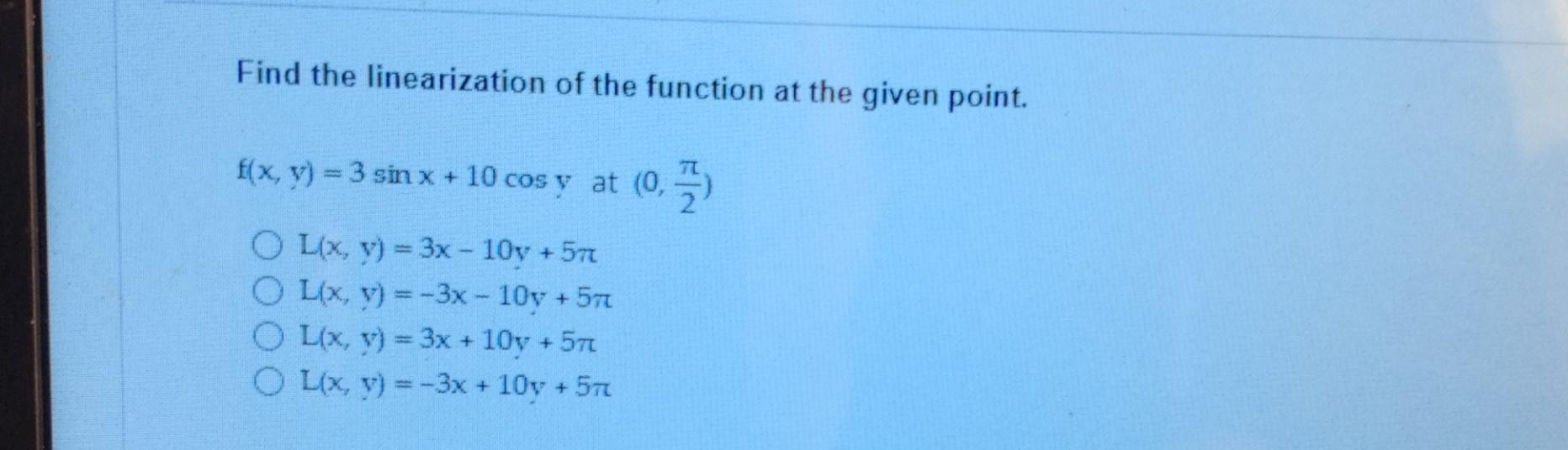 Solved Find The Linearization Of The Function At The Given
