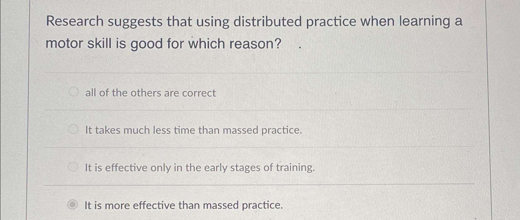 Solved Research suggests that using distributed practice | Chegg.com