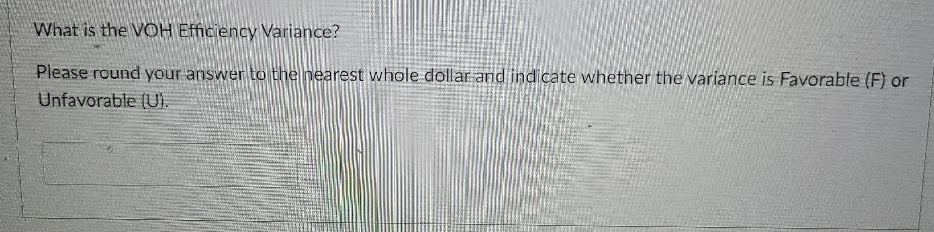 Solved What is the VOH Efficiency Variance? Please round | Chegg.com