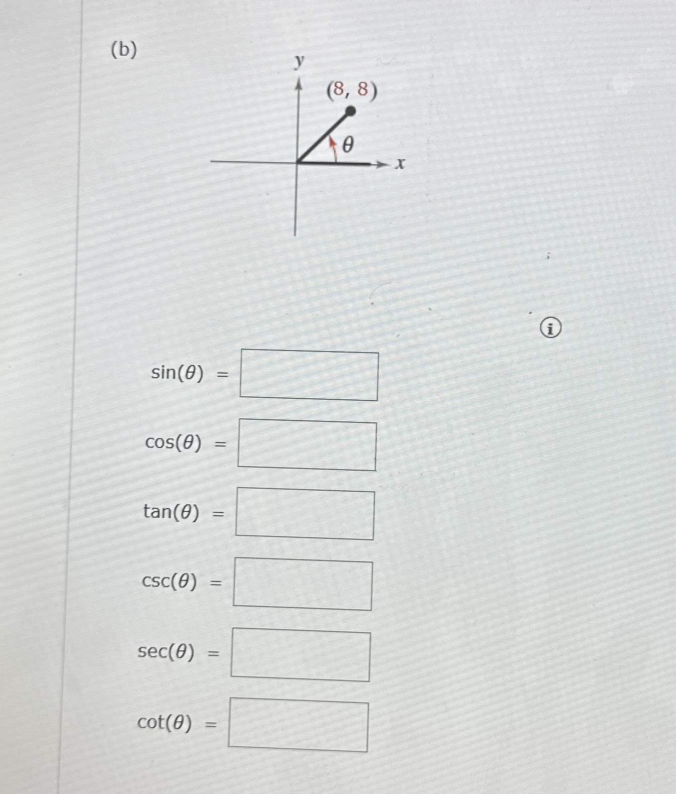 Solved by an EXPERT (b)(i)sin(θ)=cos(θ)=tan(θ)=csc(θ)=sec(θ)=cot(θ)= | Chegg.com