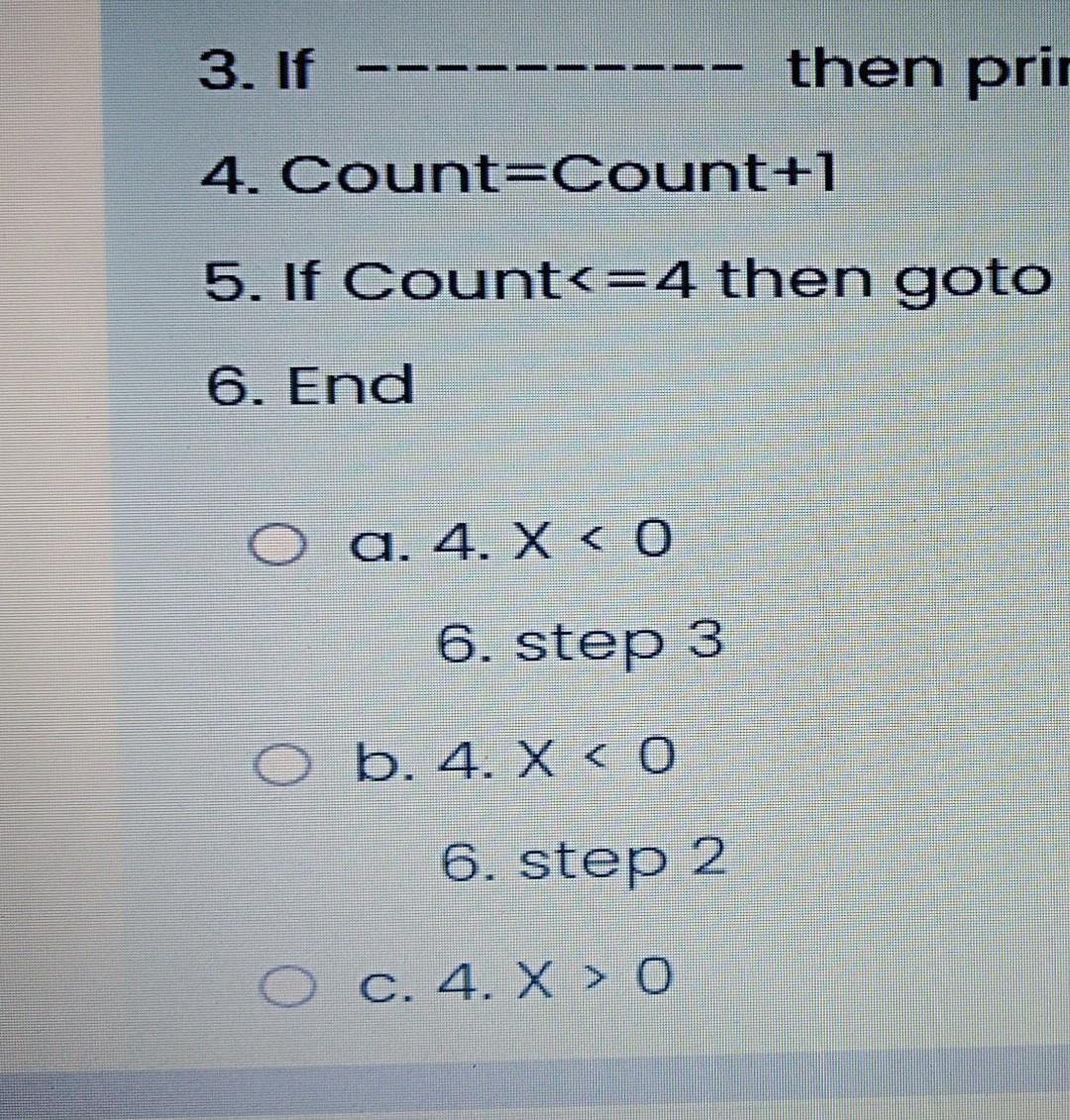 3. If then prir 4. Count=Count+1 5. If Count
