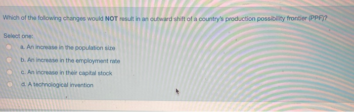 Solved Which of the following changes would NOT result in an | Chegg.com