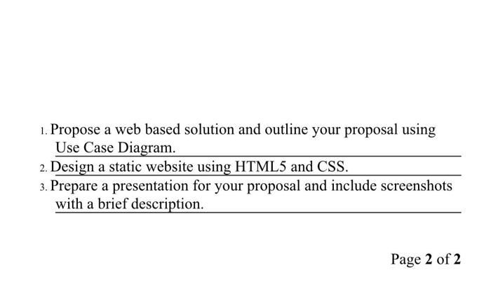 Solved 1. Propose a web based solution and outline your | Chegg.com