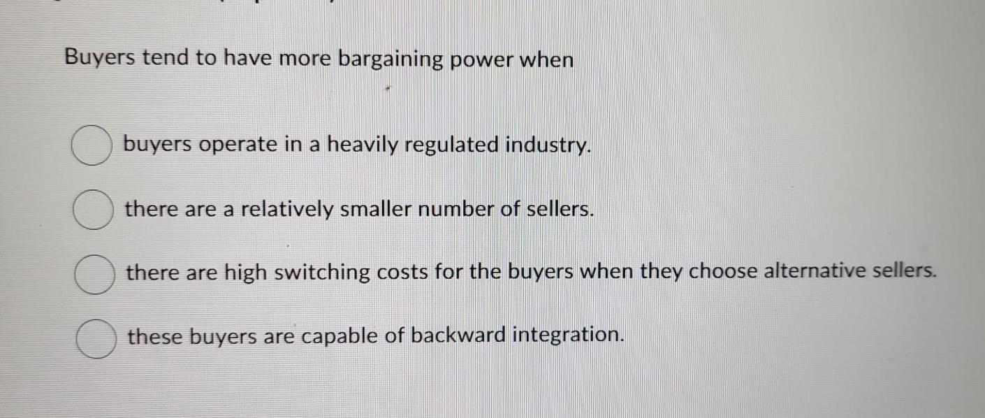 Solved Buyers tend to have more bargaining power | Chegg.com
