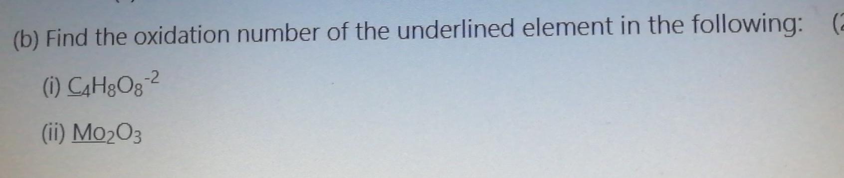 Solved (b) Find the oxidation number of the underlined | Chegg.com