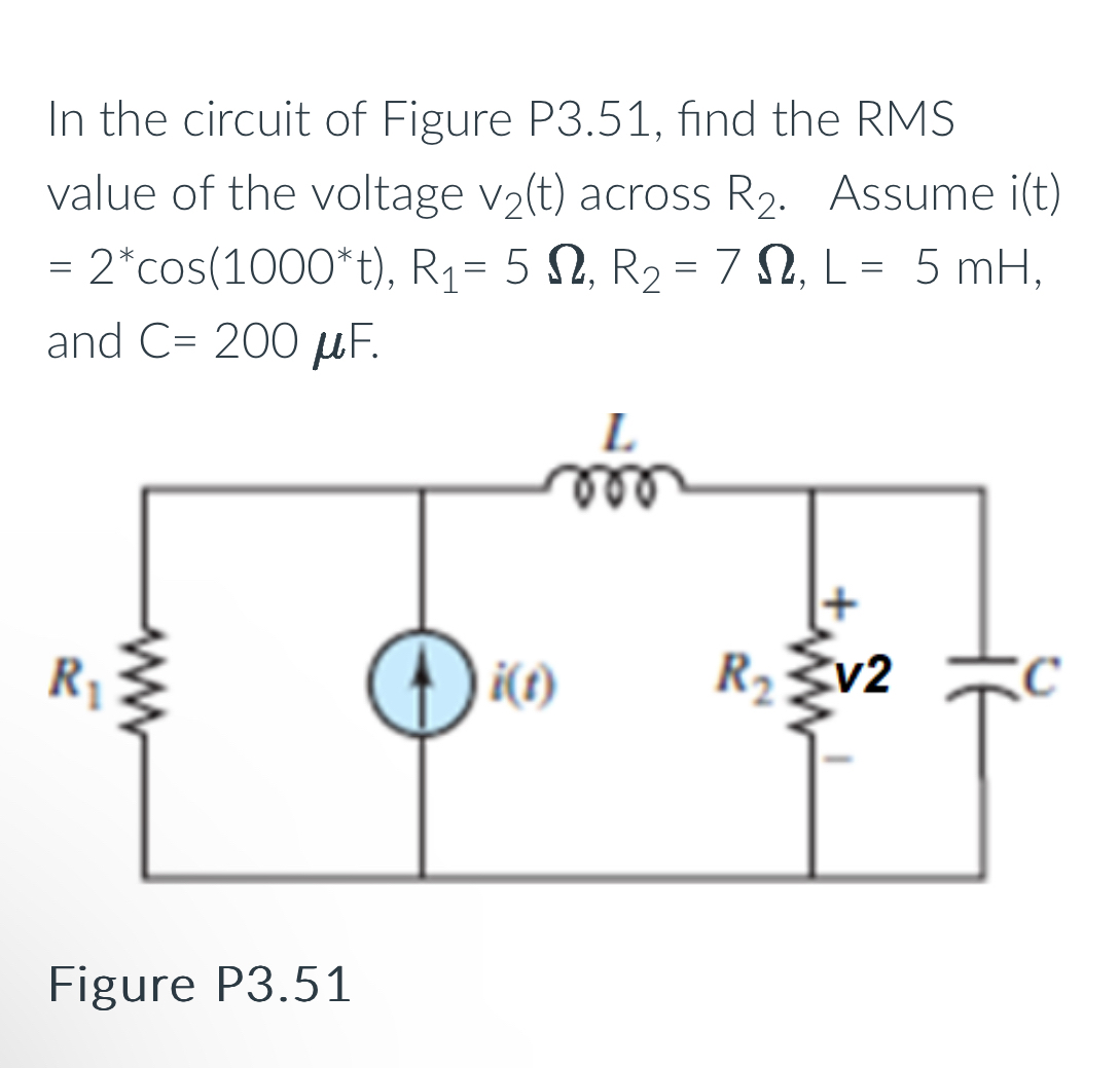 In the circuit of Figure P3.51, ﻿find the RMS value | Chegg.com