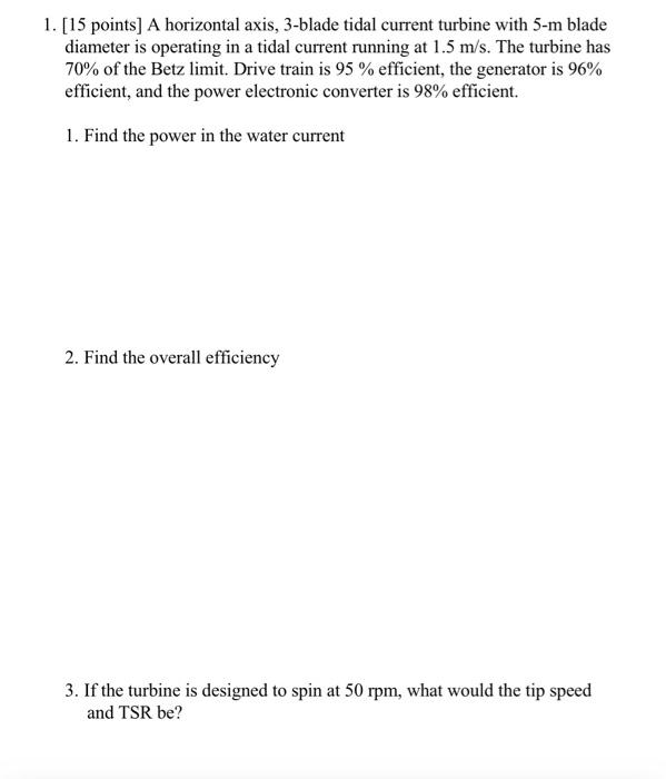 Solved 1. [15 points] A horizontal axis, 3-blade tidal | Chegg.com