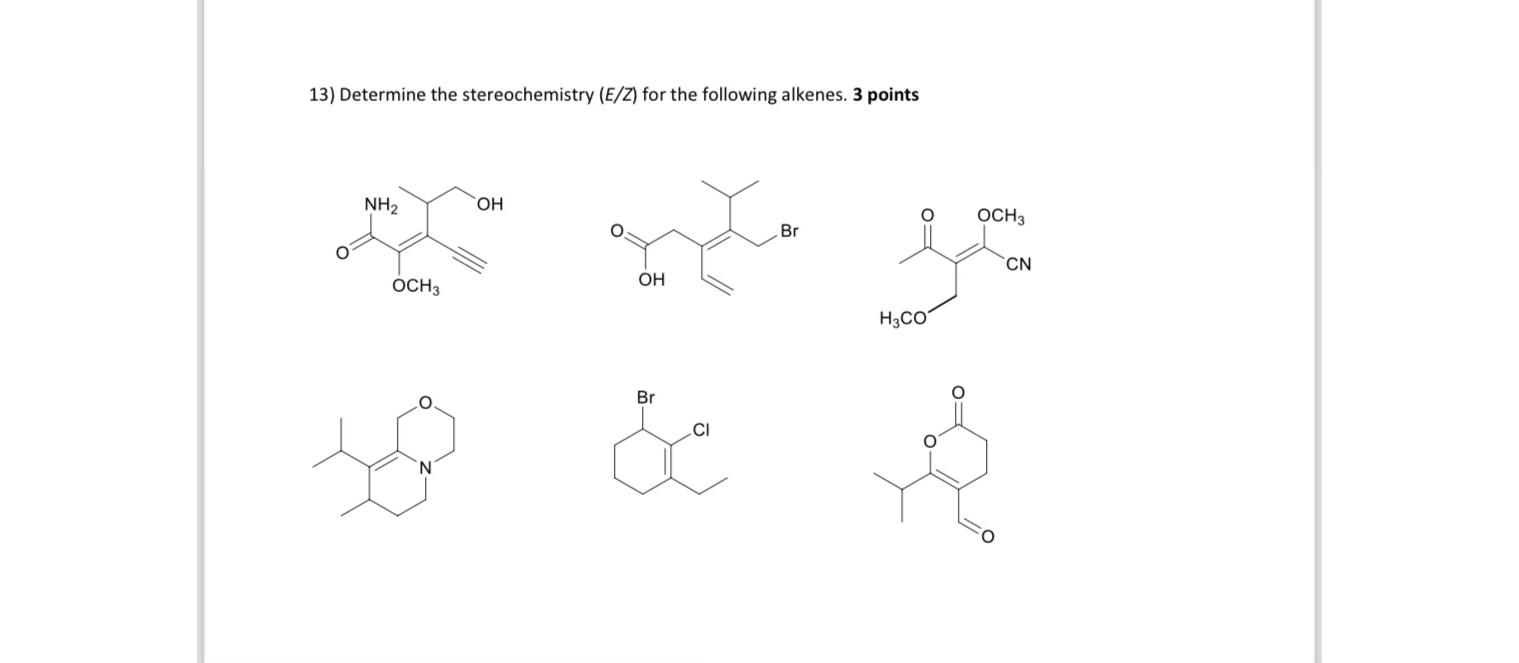Solved Determine the stereochemistry (E/Z) ﻿for the | Chegg.com
