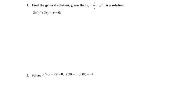 Solved 1. Find the general solution, given that y1=x1=x−1, | Chegg.com
