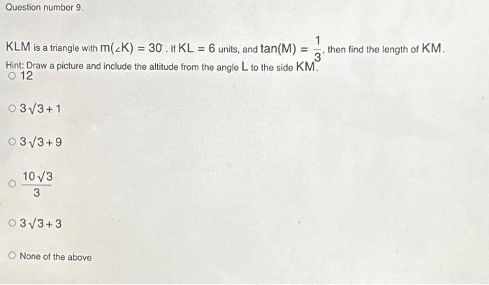 Solved Question number 9. 1 KLM is a triangle with m(K) = | Chegg.com