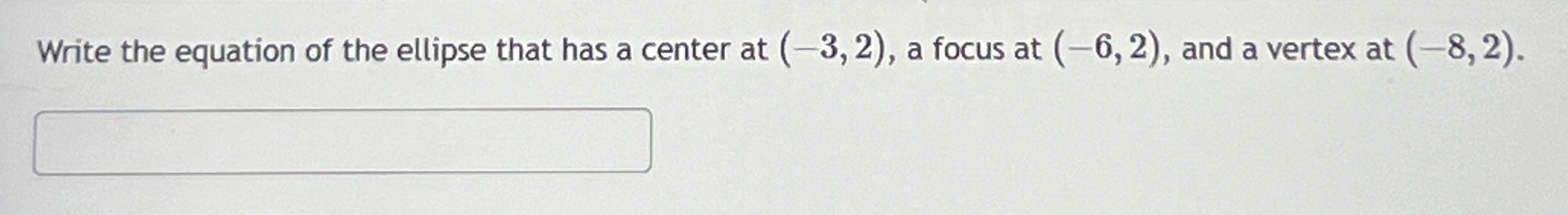 Solved Write the equation of the ellipse that has a center | Chegg.com