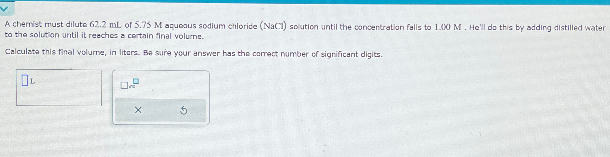 Solved A chemist must dilute 62.2mL ﻿of 5.75M ﻿aqueous | Chegg.com
