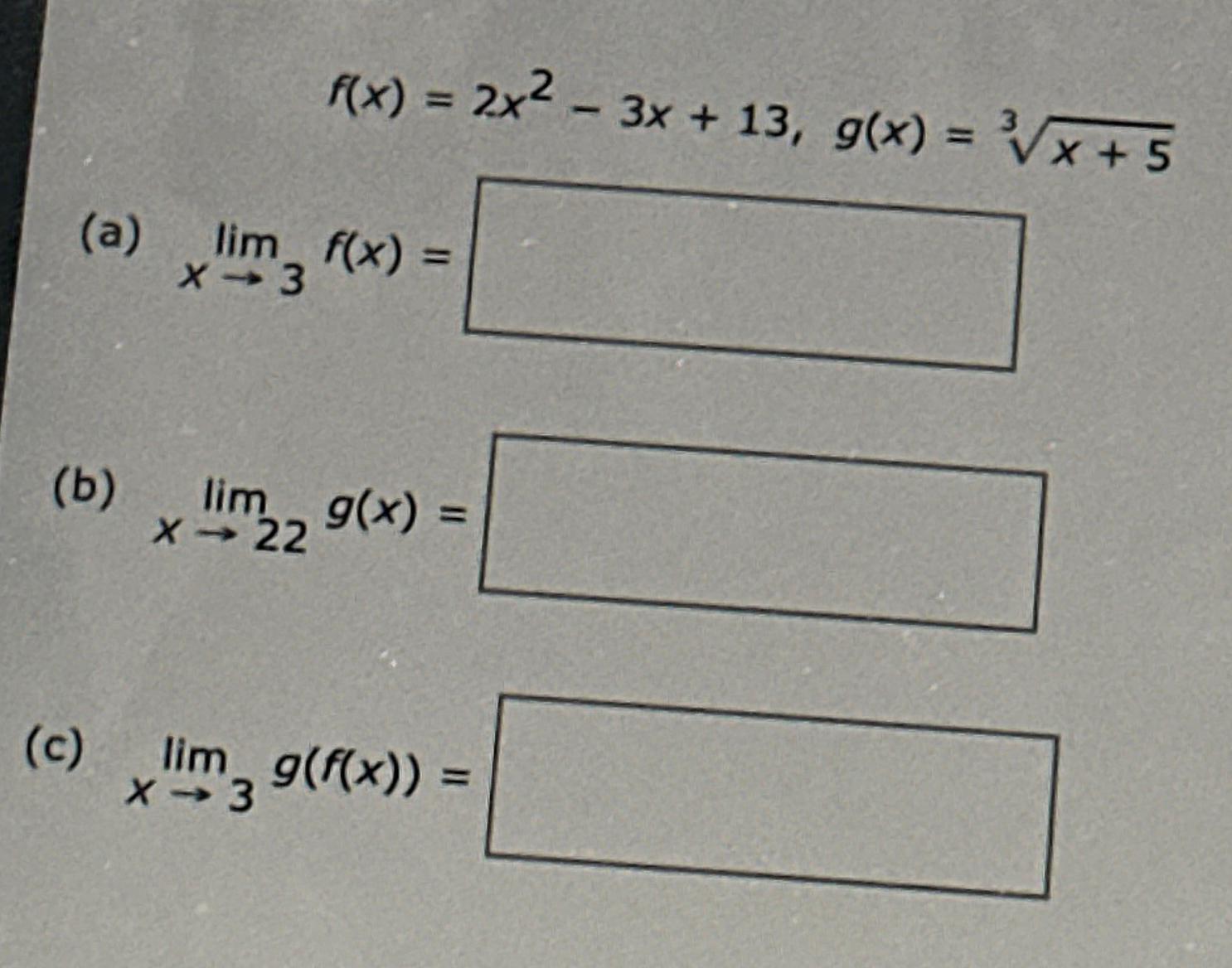 Solved f(x)=2x2-3x+13,g(x)=x+53(a) limx→3f(x)=(b) limx→22g(x | Chegg.com