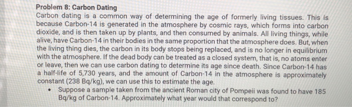 Solved Problem 8: Carbon Dating Carbon dating is a common | Chegg.com