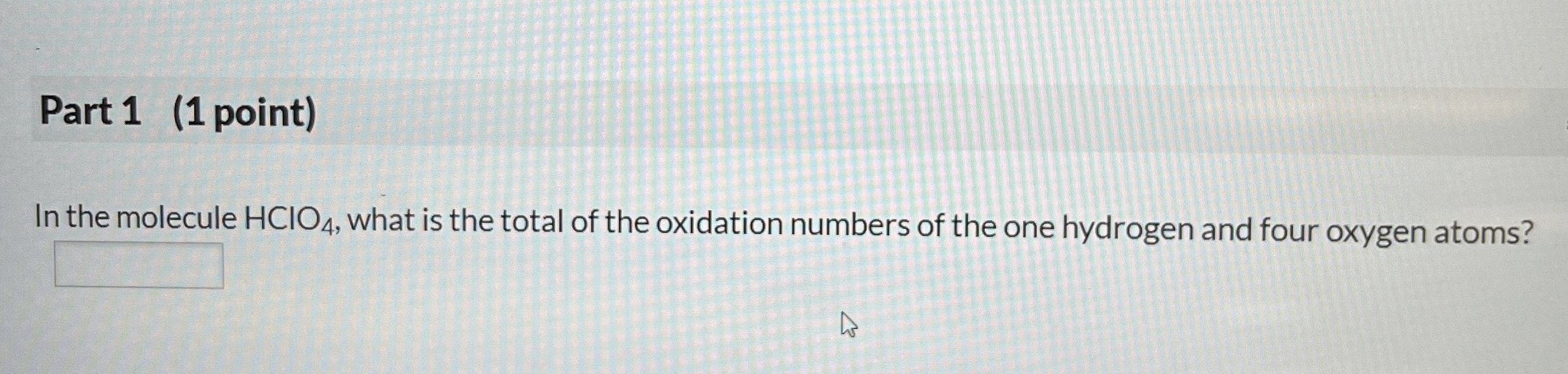 High Quality SOLUTION Part 1 (1 ﻿point)In the molecule HClO4, ﻿what is the | Chegg.com