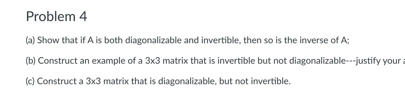 Solved Problem 4 (a) Show that if A is both diagonalizable | Chegg.com