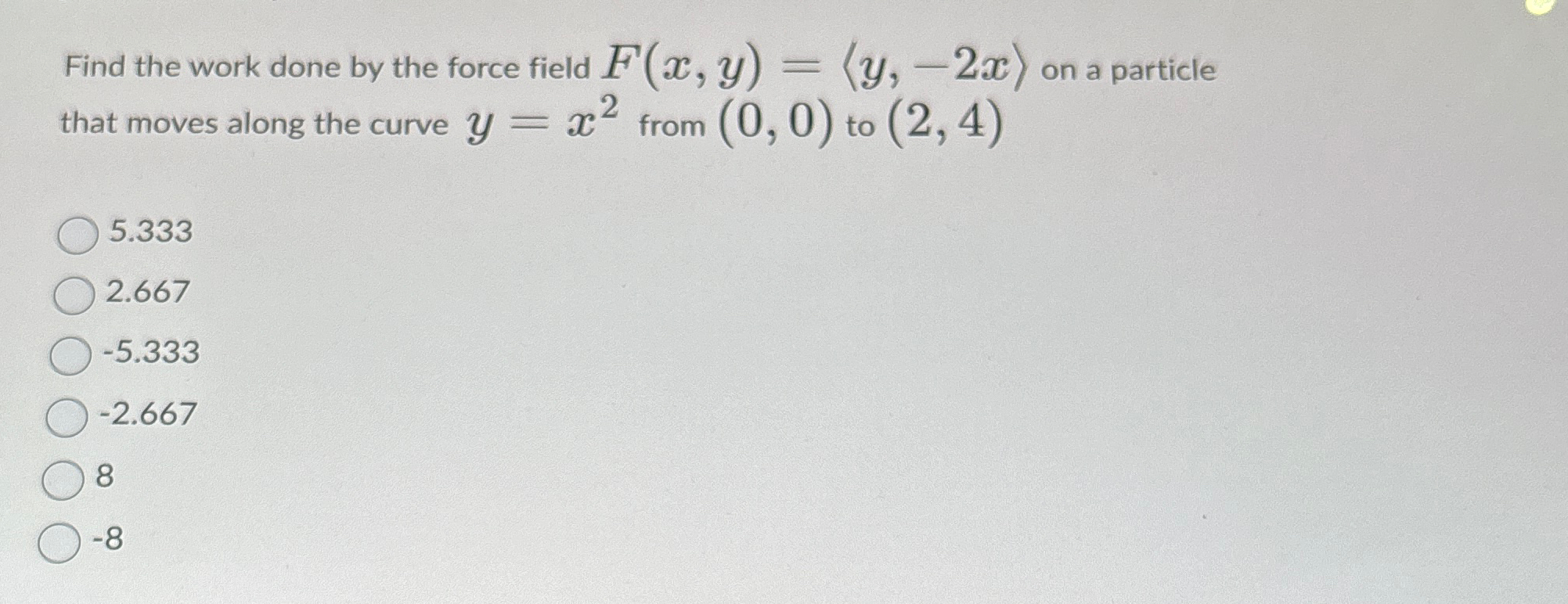 Solved Find the work done by the force field | Chegg.com