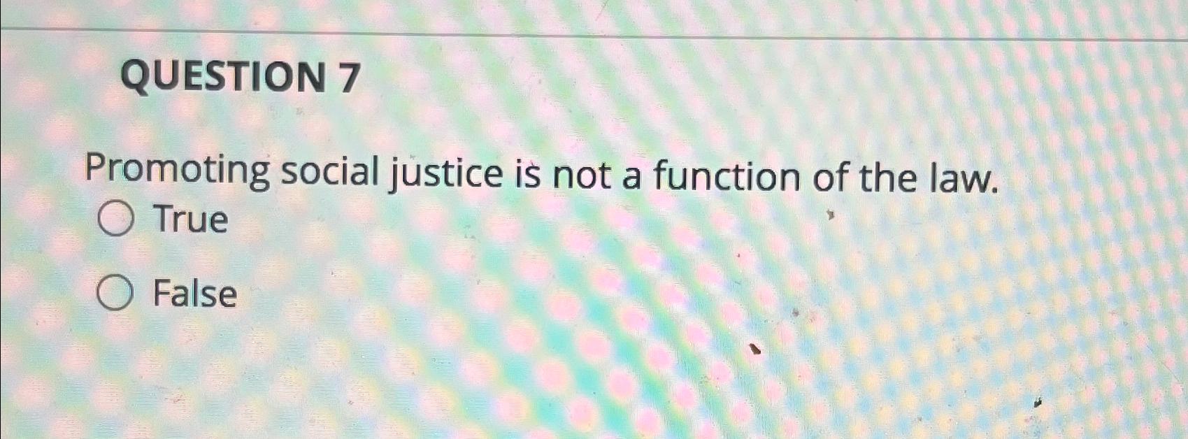 Solved QUESTION 7Promoting social justice is not a function | Chegg.com