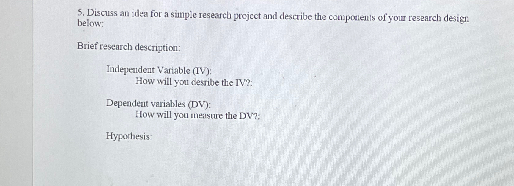 Solved Discuss an idea for a simple research project and | Chegg.com