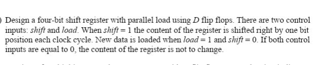 Solved Design a four-bit shift register with parallel load | Chegg.com