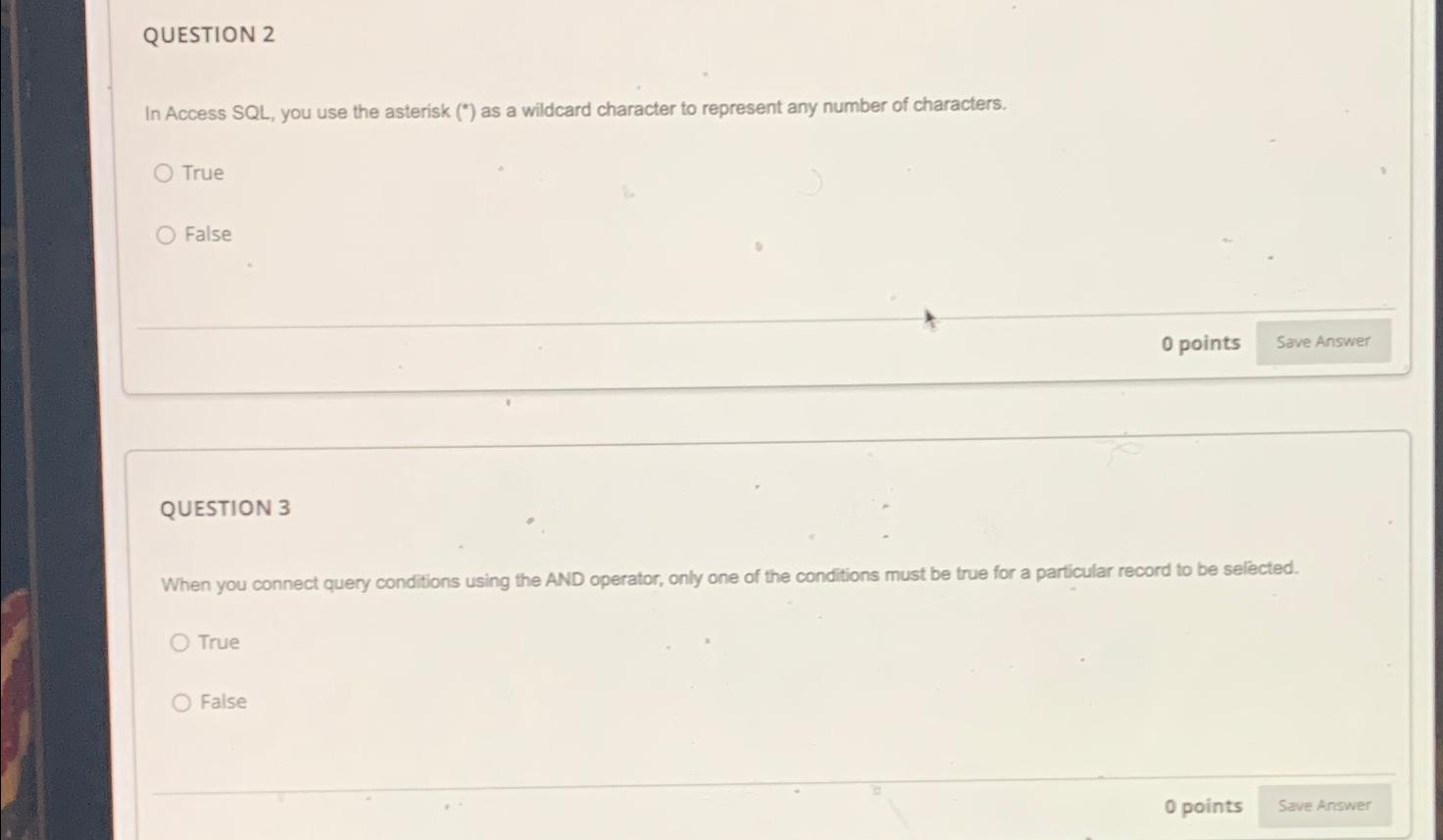 Solved QUESTION 2In Access SQL, ﻿you use the asterisk (") | Chegg.com