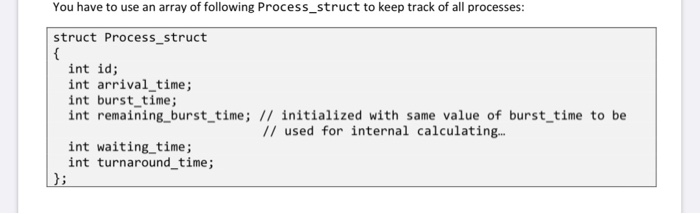 Solved You have to use an array of following Process_struct | Chegg.com