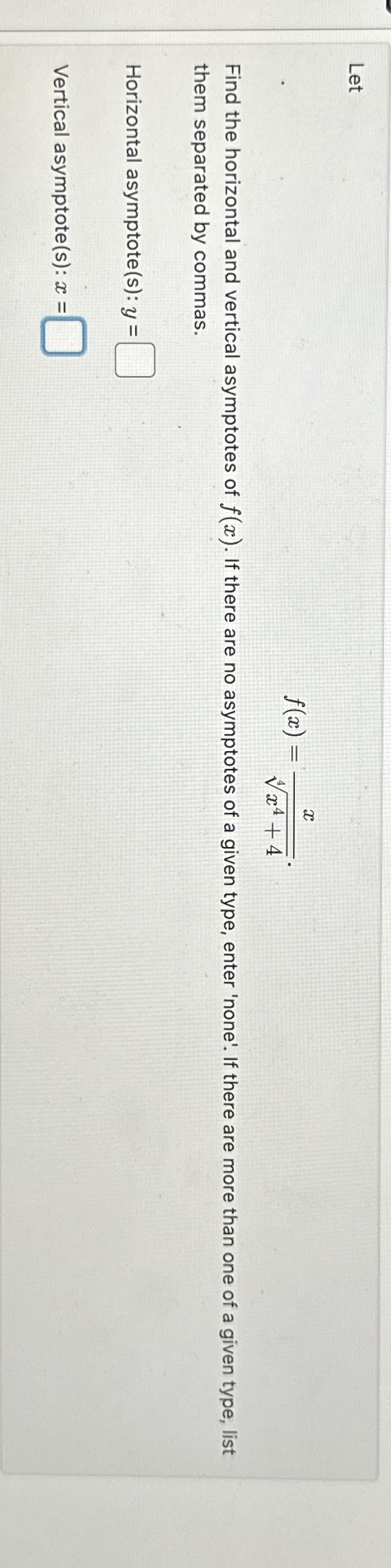 Solved Letf(x)=xx4+44Find the horizontal and vertical | Chegg.com