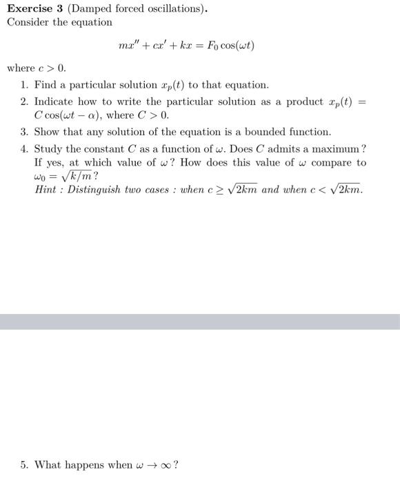 Solved Exercise 3 (Damped forced oscillations). Consider the | Chegg.com