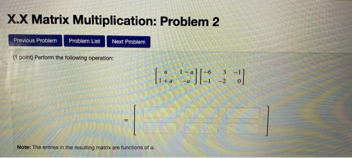 Solved X.X Matrix Multiplication: Problem 2 Previous Probler | Chegg.com