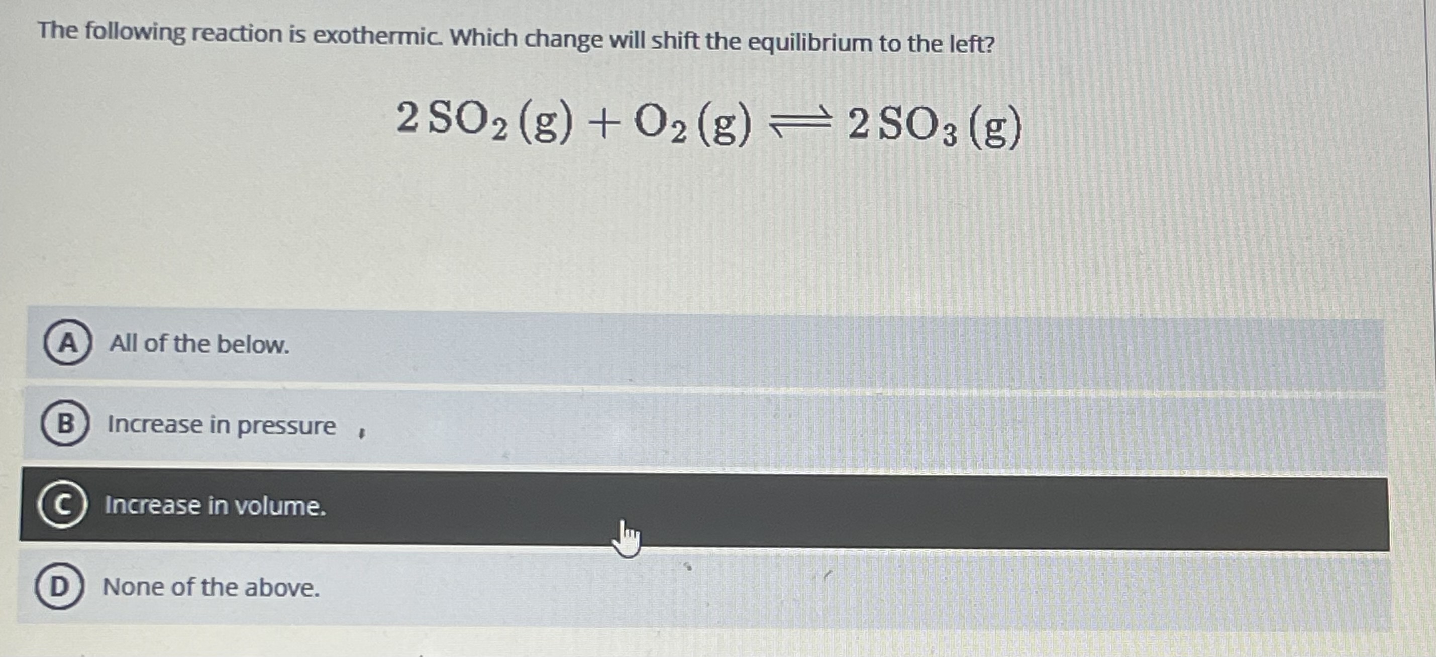 Solved The following reaction is exothermic. Which change | Chegg.com