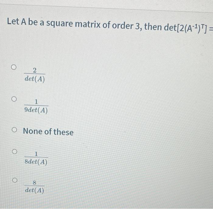 Solved Let A be a square matrix of order 3, then | Chegg.com