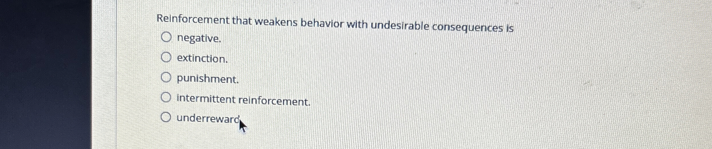 Solved Reinforcement that weakens behavior with undesirable | Chegg.com