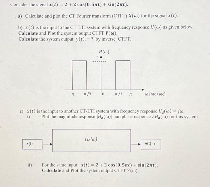 Solved Consider the signal x(t) = 2 + 2 cos(0.5mt) + | Chegg.com