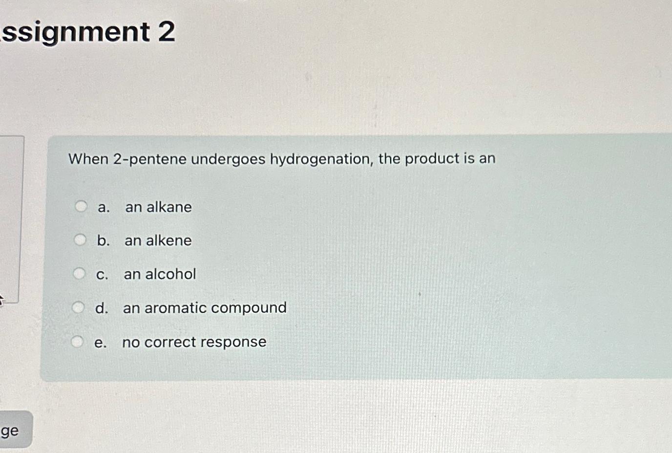 Solved ssignment 2When 2-pentene undergoes hydrogenation, | Chegg.com