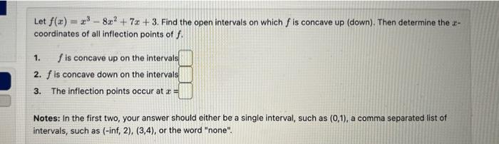 Solved Let f(x)=x3−8x2+7x+3. Find the open intervals on | Chegg.com