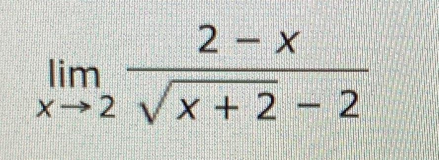 Solved limx→22-xx+22-2 | Chegg.com