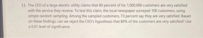 Solved 11. The CEO of a large electric utility claims that | Chegg.com