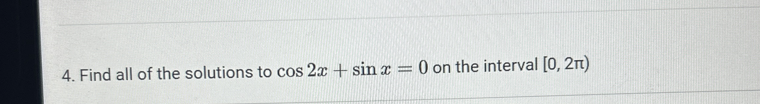 Solved Find all of the solutions to cos2x+sinx=0 ﻿on the | Chegg.com