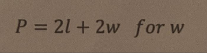 Solved P=2l+2w | Chegg.com