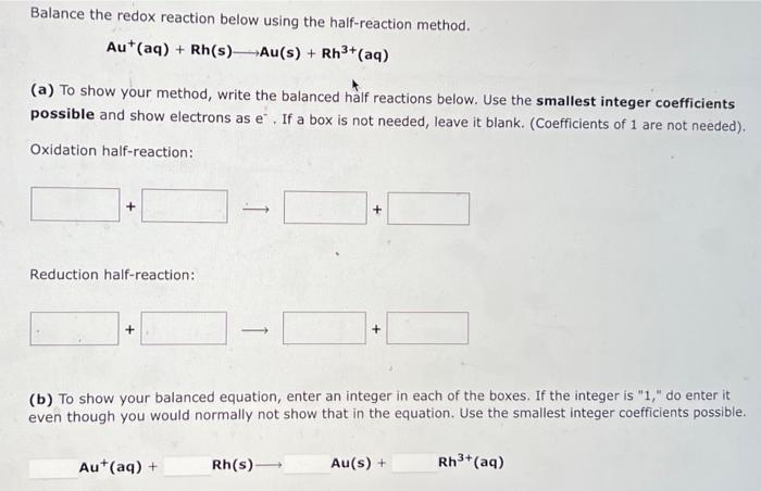[Solved]: Balance the redox reaction below using the half-r