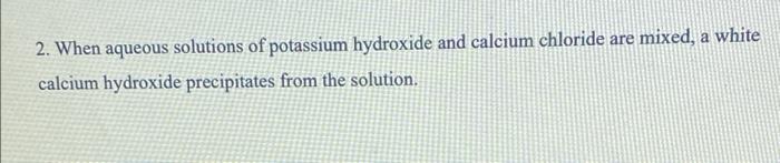Solved 2. When aqueous solutions of potassium hydroxide and | Chegg.com