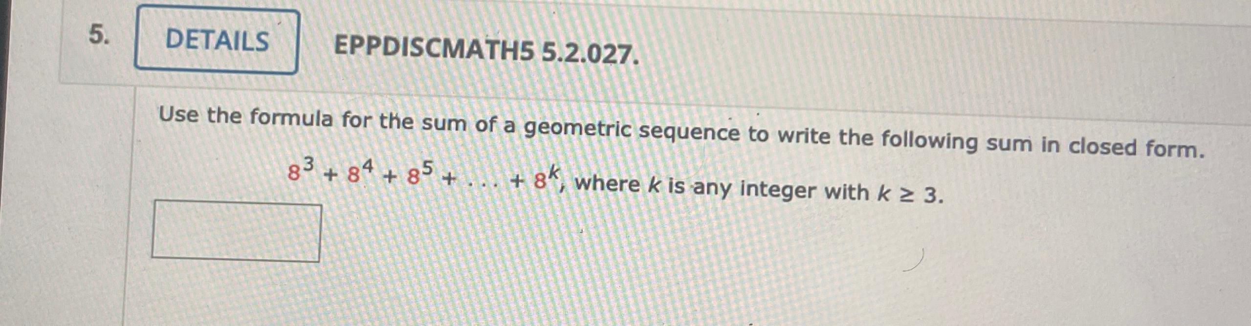 Solved EPPDISCMATH5 5.2.027.Use the formula for the sum of a | Chegg.com