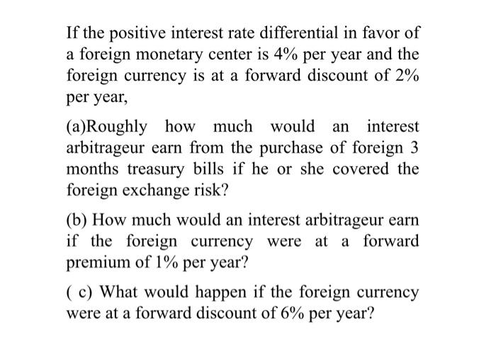 Solved If the positive interest rate differential in favor | Chegg.com