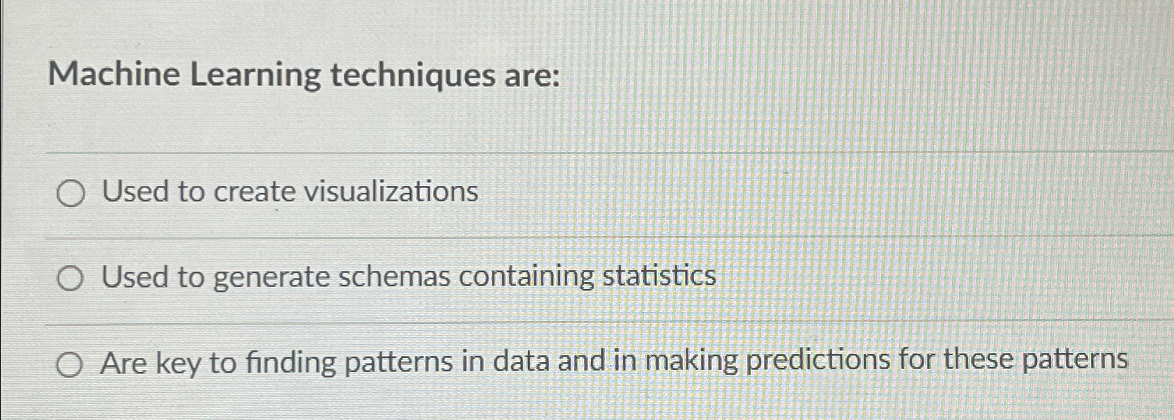 Solved Machine Learning techniques are:Used to create | Chegg.com