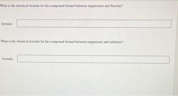 Solved What is the chemical formula for the compound formed | Chegg.com